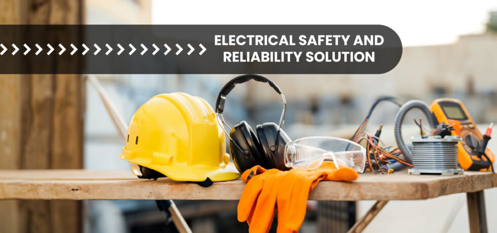 Electrical Safety and Reliability Solutions | Protective Methods