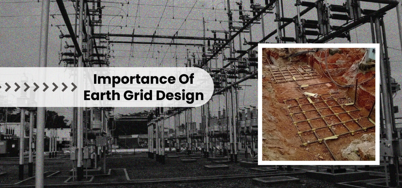 Importance of Earth Grid Design - Manav